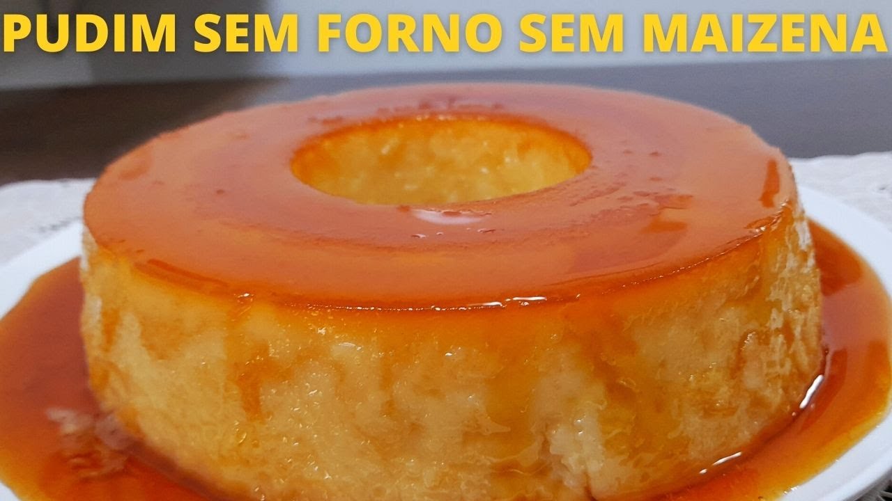 Como Fazer Pudim De Maizena Cremoso Sem Forno – JITMI